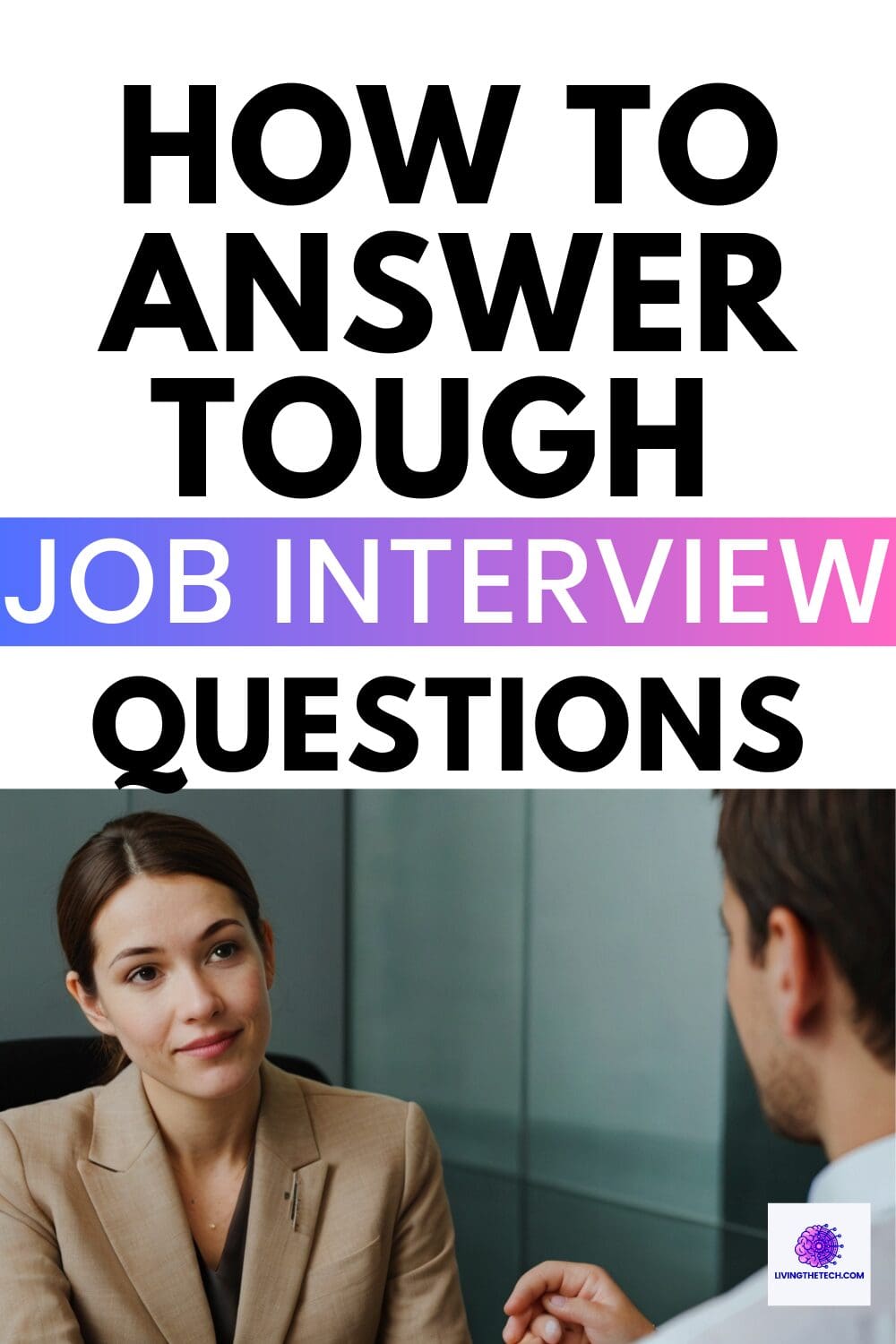 How to Answer Tough Job Interview Questions How to Answer Tough Job Interview Questions